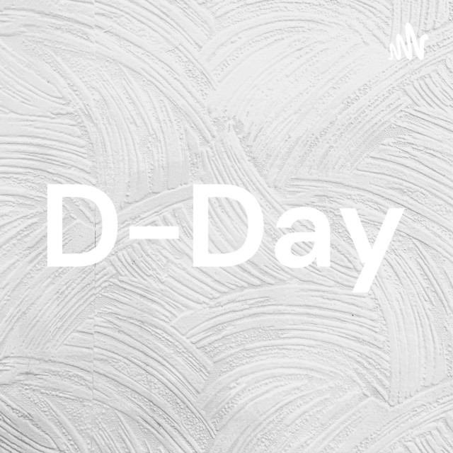 D-Day | Podcast on Spotify