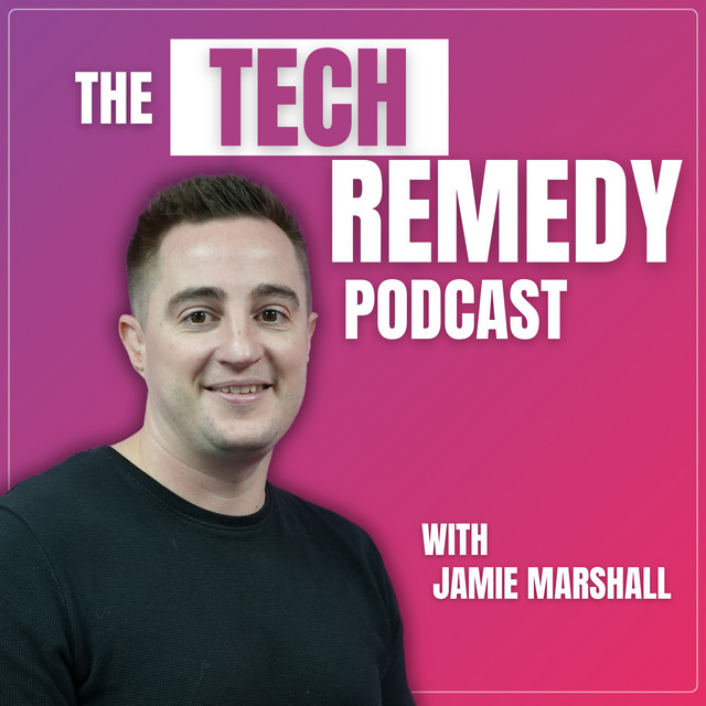 The Tech Remedy Podcast with Jamie Marshall | Podcast on Spotify