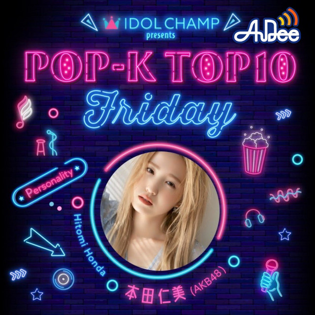IDOL CHAMP presents POP-K TOP10 Friday | Podcast on Spotify