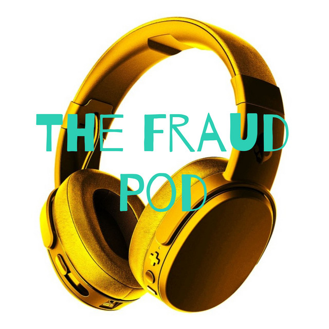 The Fraud Pod | Podcast on Spotify