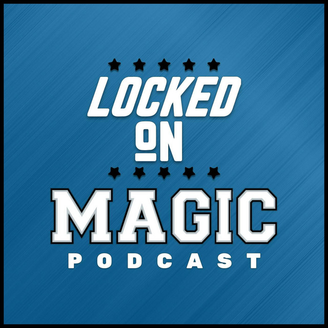 Locked On Magic - Daily Podcast On The Orlando Magic | Podcast on Spotify