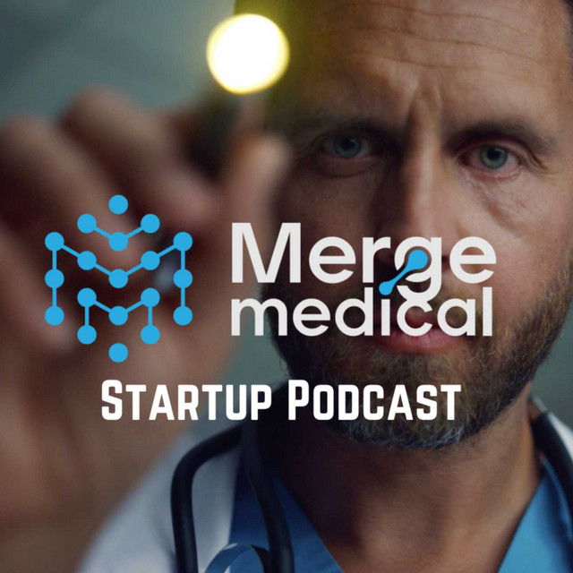 Merge Medical Startup Podcast | Podcast on Spotify