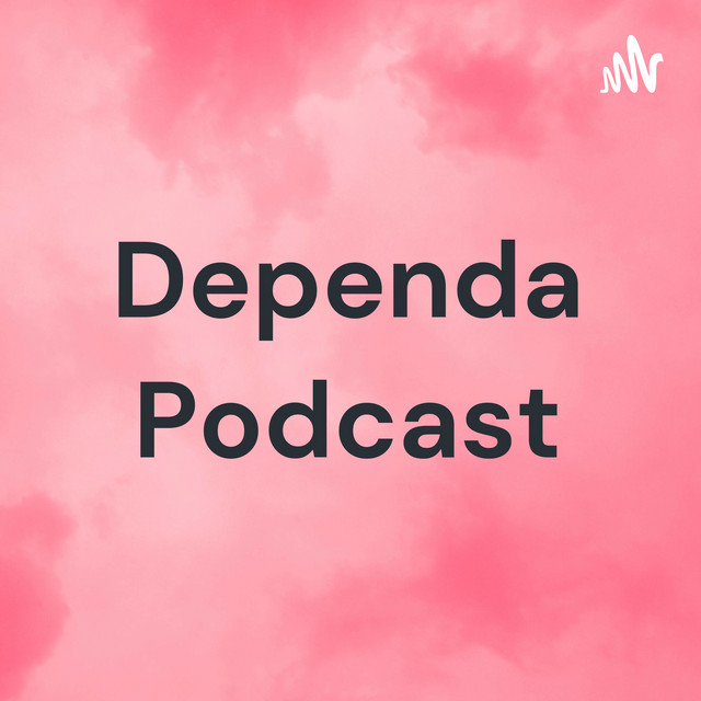 Dependa Podcast | Podcast on Spotify