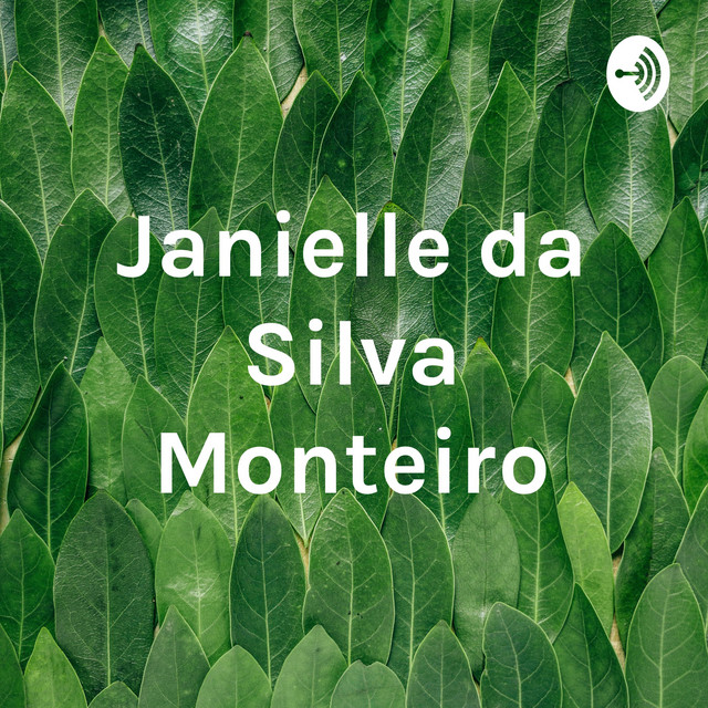Janielle da Silva Monteiro | Podcast on Spotify