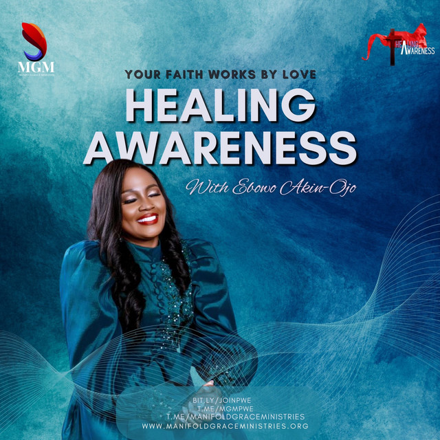 Your Faith Works by Love - Healing Awareness with Ebowo Akin-Ojo ...