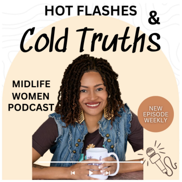 Hot Flashes & Cold Truths | Podcast on Spotify