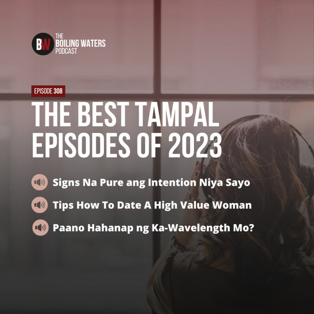 308. The Best Tampal Episodes of 2023 – Boiling Waters PH – Podcast ...