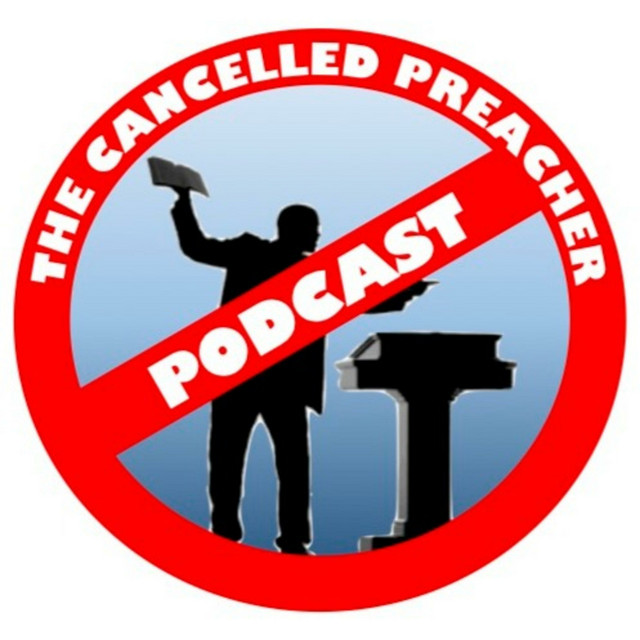 The Cancelled Preacher Podcast | Podcast on Spotify