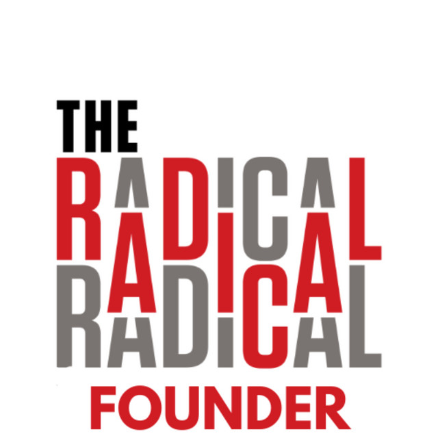 The Radical Founder | Podcast on Spotify