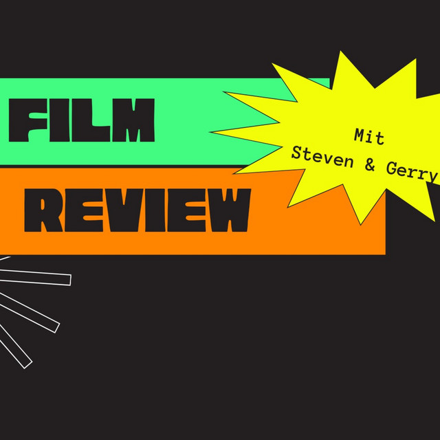 Film Review - Mit Steven & Gerry | Podcast on Spotify