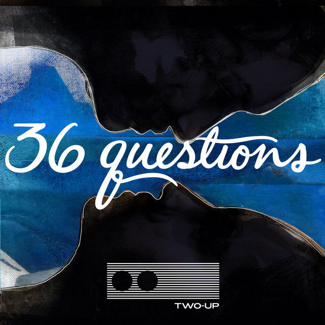 36 Questions - The Podcast Musical - Act 2 of 3 - 36 Questions – The ...