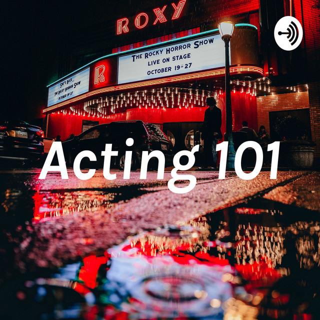 Acting 101 | Podcast on Spotify