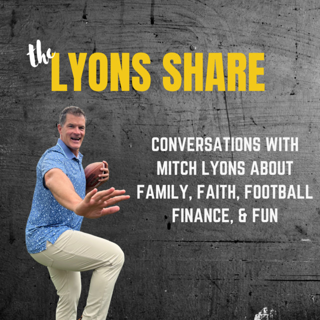The Lyons Share - Family, Faith, Football, Finance And Fun | Podcast on ...