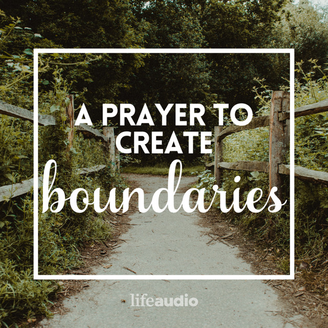 A Prayer to Create Boundaries - Your Daily Prayer | Podcast on Spotify