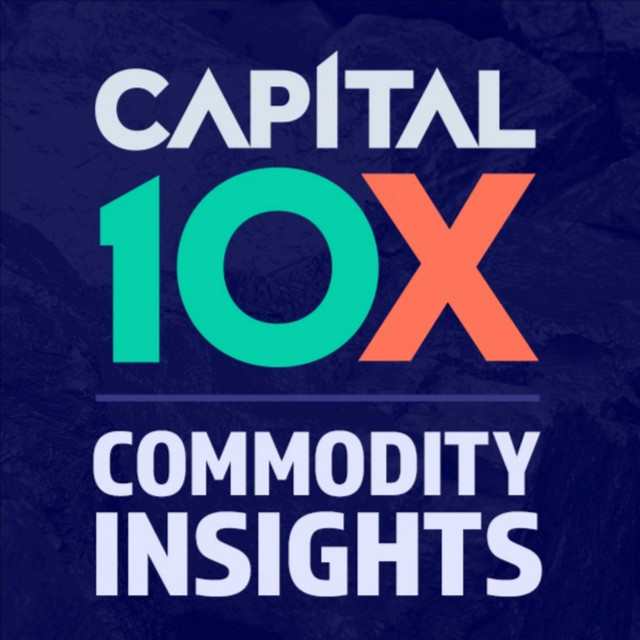 Capital 10X Commodity Insights | Podcast on Spotify