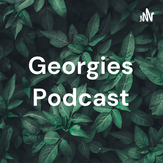 Georgies Podcast | Podcast on Spotify