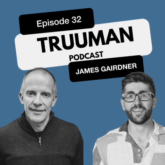 TRUUMAN | EP.27 JAMES GAIRDNER| MEN’S MENTAL HEALTH PODCAST - Truuman ...