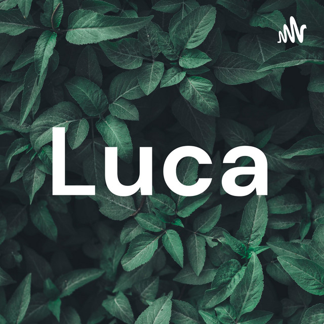 Luca | Podcast on Spotify