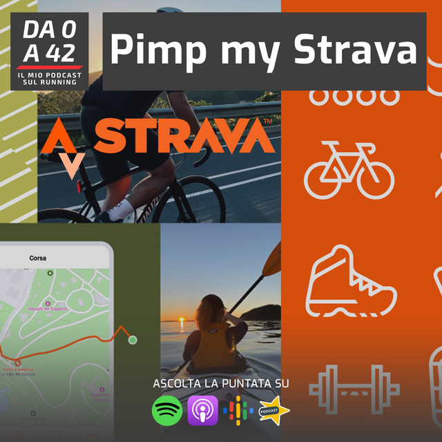 Pimp my Strava - Da 0 a 42 - Il mio podcast sul running | Podcast on ...