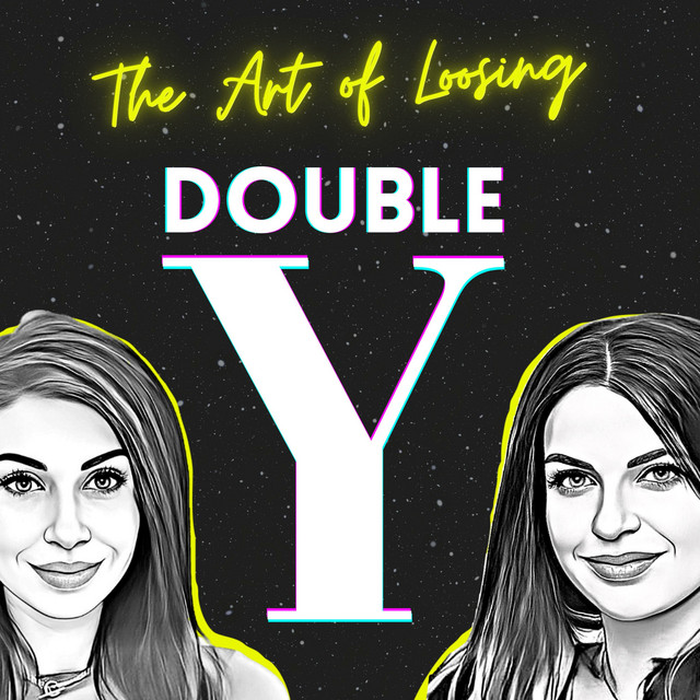 Double Y: The Art of Loosing | Podcast on Spotify