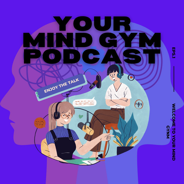Your Mind Gym Podcast | Podcast on Spotify