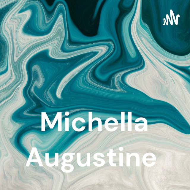 Michella Augustine | Podcast on Spotify