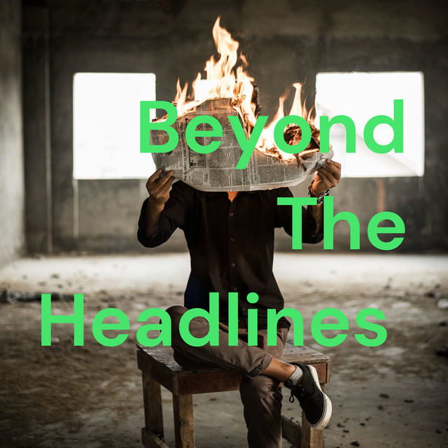 Beyond The Headlines | Podcast on Spotify