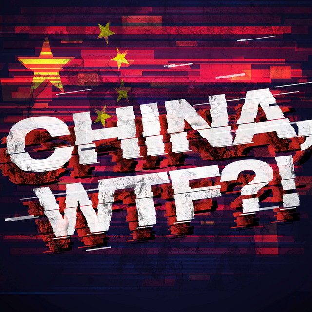 China, WTF?! | Podcast on Spotify