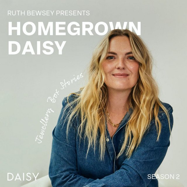 HOMEGROWN DAISY | Jewellery Box Stories | Podcast on Spotify