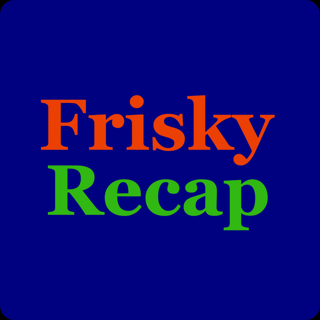 Frisky Recap | Podcast on Spotify