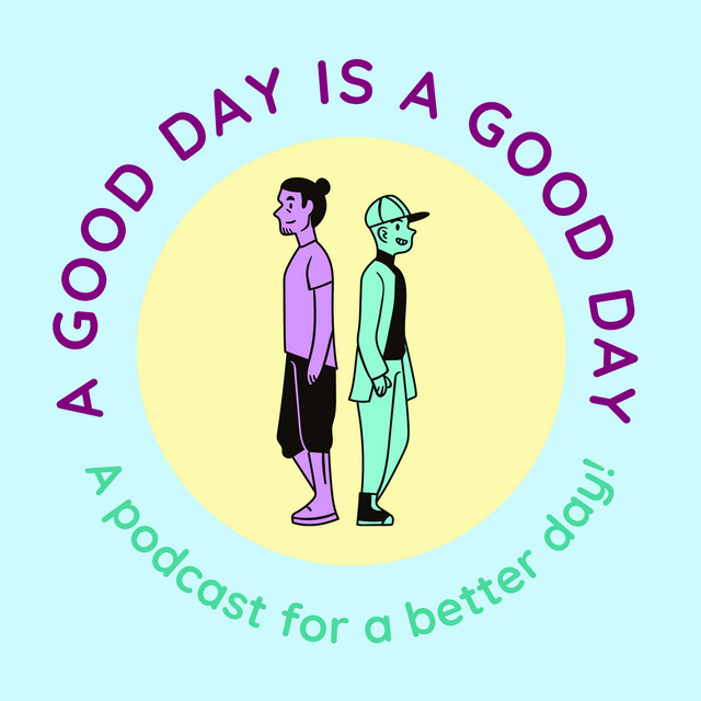 A Good Day Is A Good Day | Podcast on Spotify