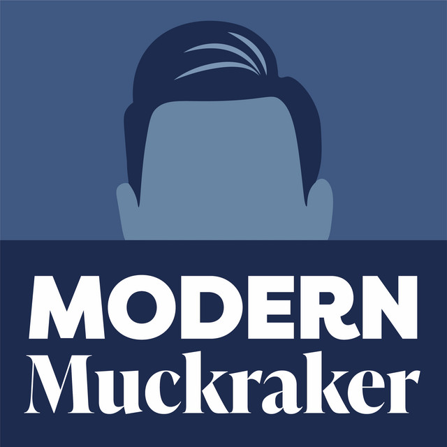 Modern Muckraker | Podcast on Spotify