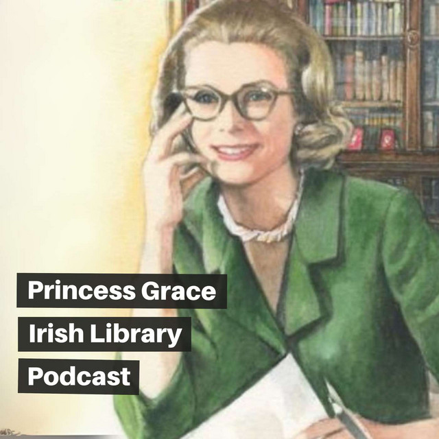 Princess Grace Irish Library Podcast | Podcast on Spotify