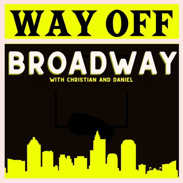 Way Off Broadway | Podcast on Spotify