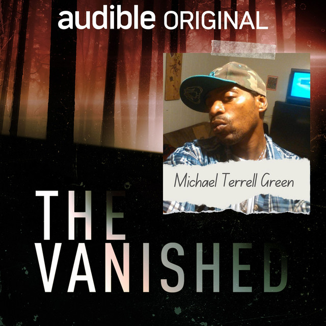 Michael Terrell Green - The Vanished Podcast | Podcast on Spotify