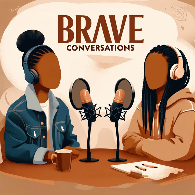 Brave Conversations | Podcast on Spotify