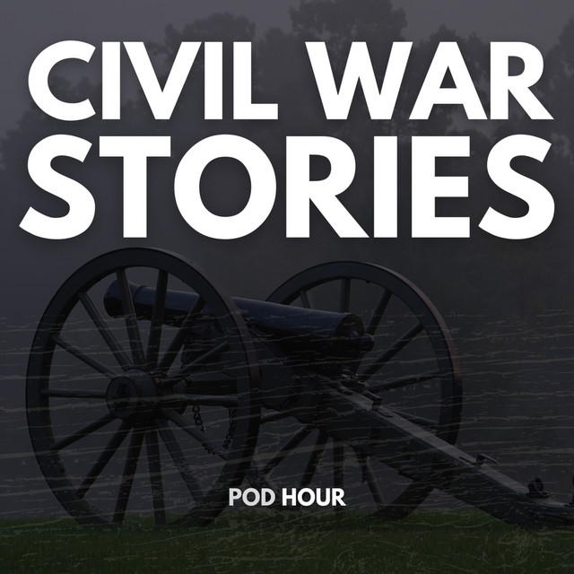 Civil War Stories & Real War Battles | Podcast on Spotify