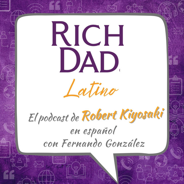 Rich Dad Latino Podcast | Podcast on Spotify