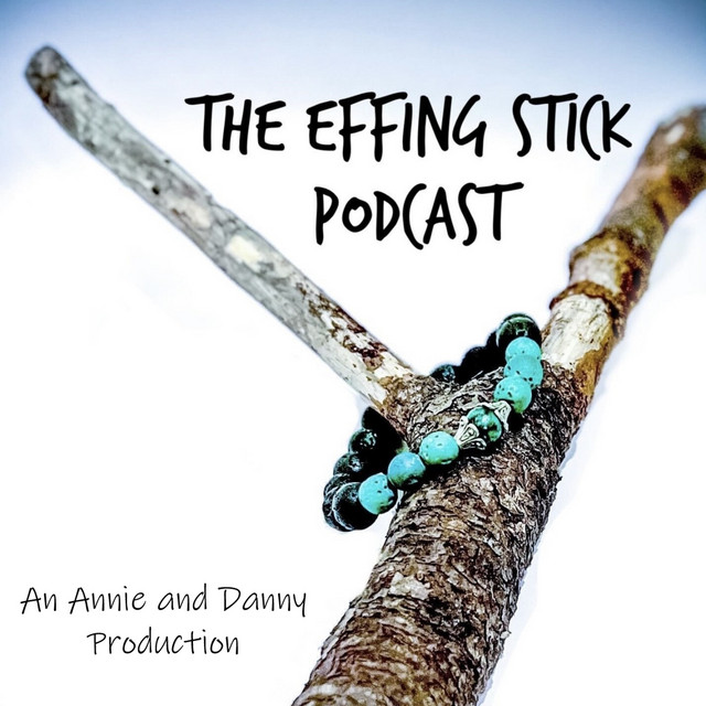The Effing Stick Podcast | Podcast on Spotify