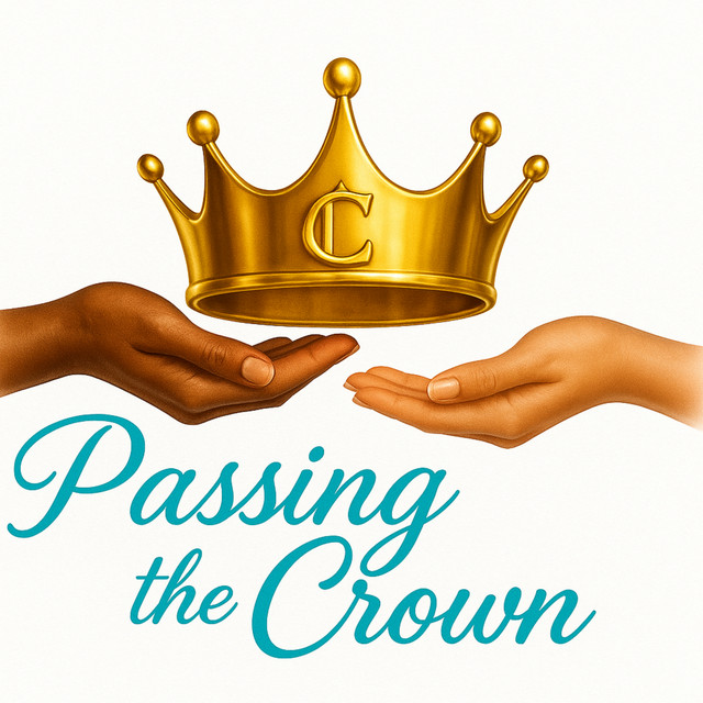 Passing The Crown Podcast | Podcast on Spotify