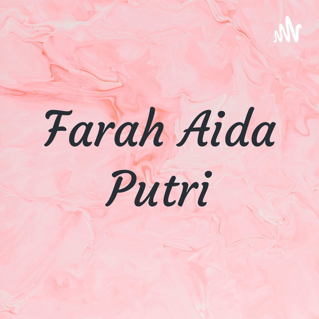 Farah Aida Putri | Podcast on Spotify