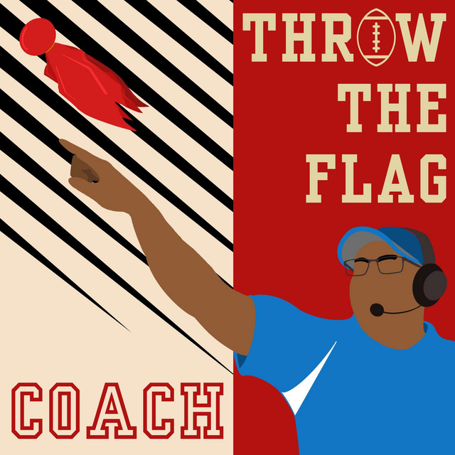 Throw The Flag Coach | Podcast on Spotify