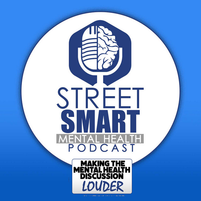 The Street Smart Mental Health Podcast | Podcast on Spotify