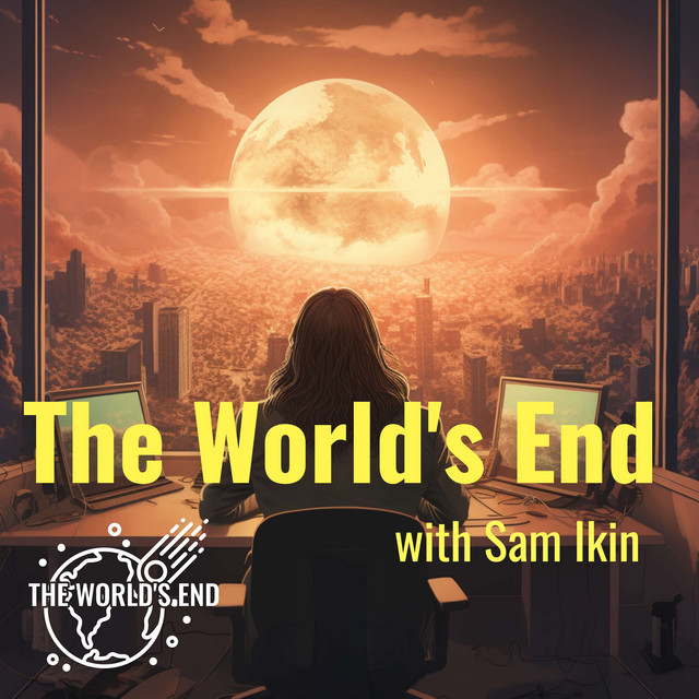 The World's End with Sam Ikin | Podcast on Spotify