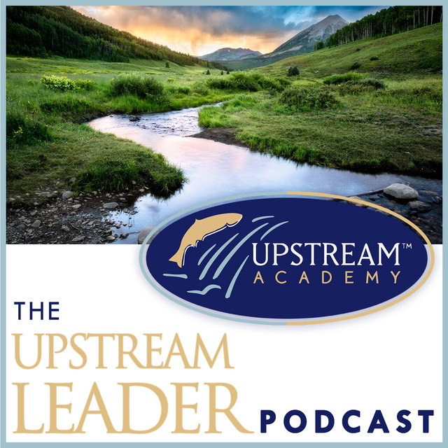 The Upstream Leader Podcast | Podcast on Spotify