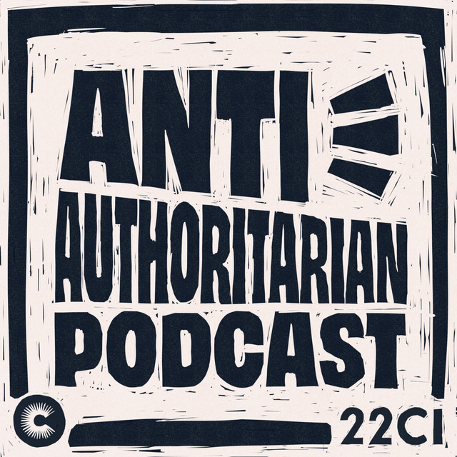 Anti Authoritarian Podcast | Podcast on Spotify