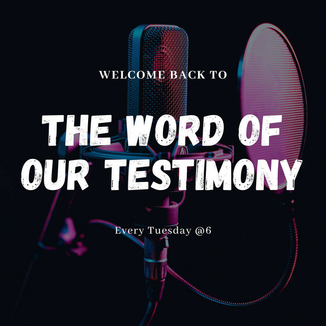The Word of Our Testimony | Podcast on Spotify