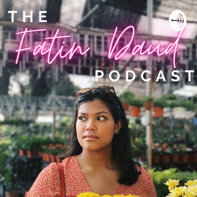 The Fatin Daud Podcast | Podcast on Spotify