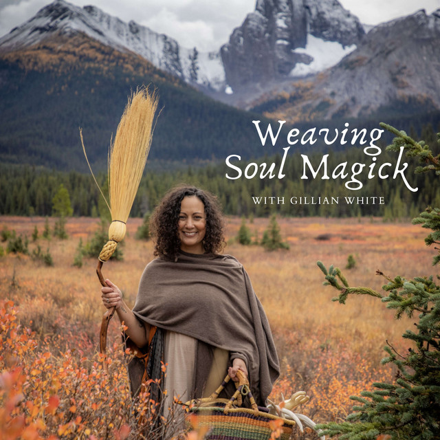 Weaving Soul Magick | Podcast on Spotify