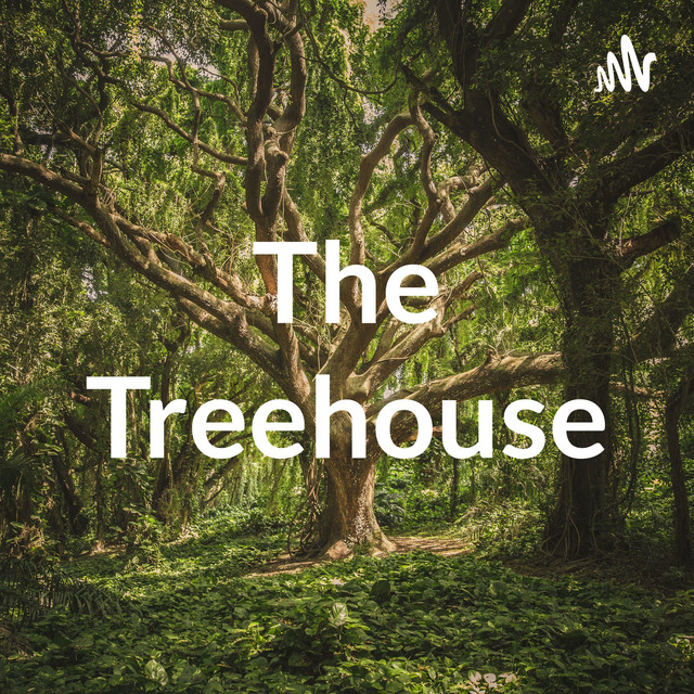 The Treehouse | Podcast on Spotify